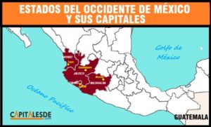 Estados del occidente de Mexico y sus capitales |LISTADO - Capitals de
